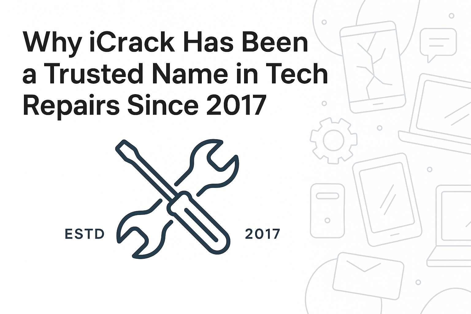 iCrack: Trusted Tech Repair Experts Since 2017